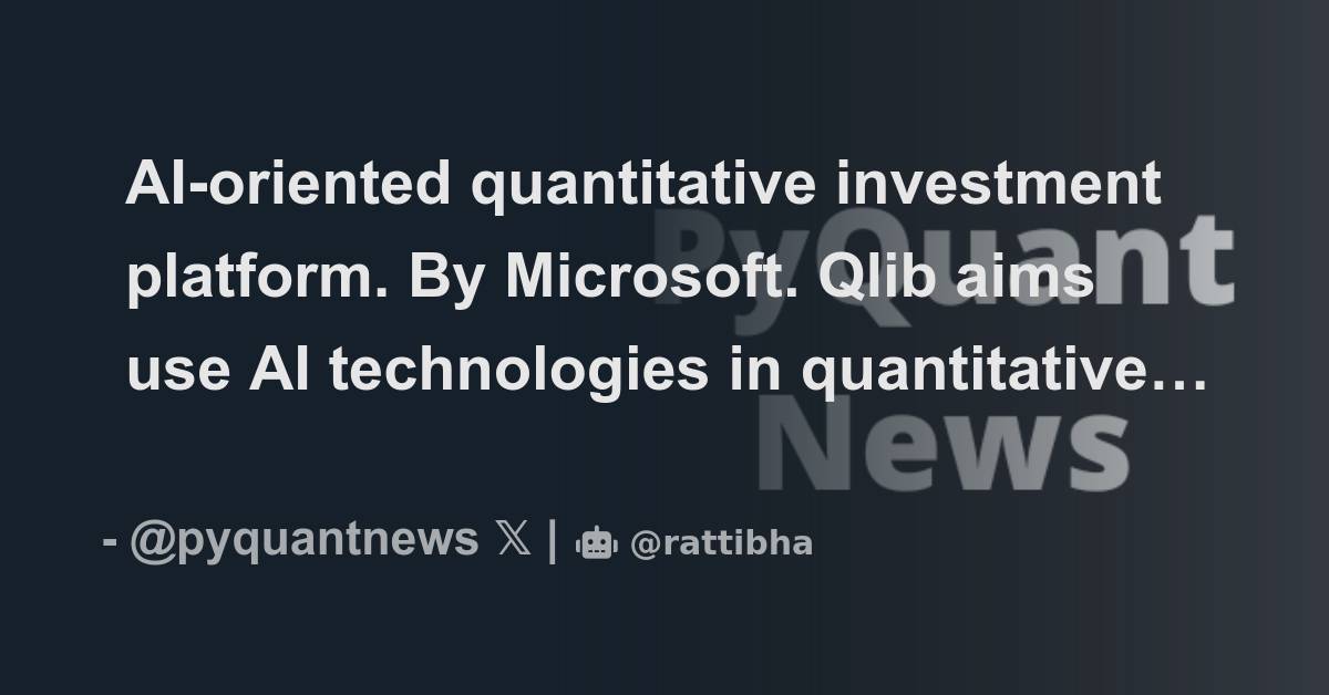 AI-oriented quantitative investment platform. By Microsoft. Qlib aims use AI technologies in ...
