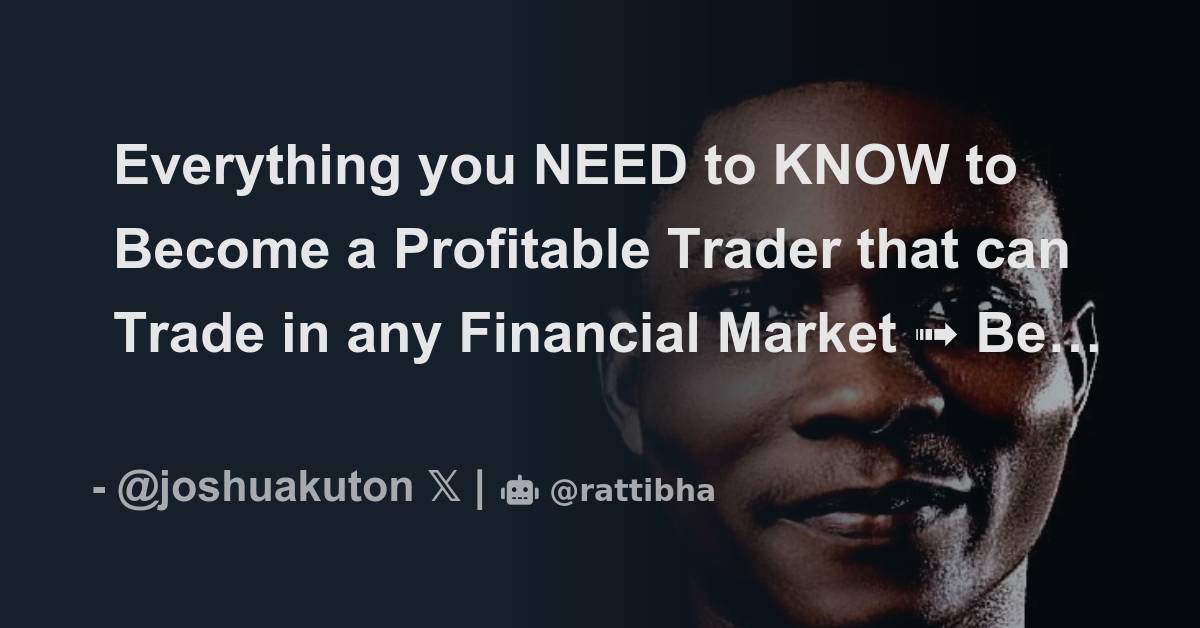 Everything you NEED to KNOW to Become a Profitable Trader that can ...