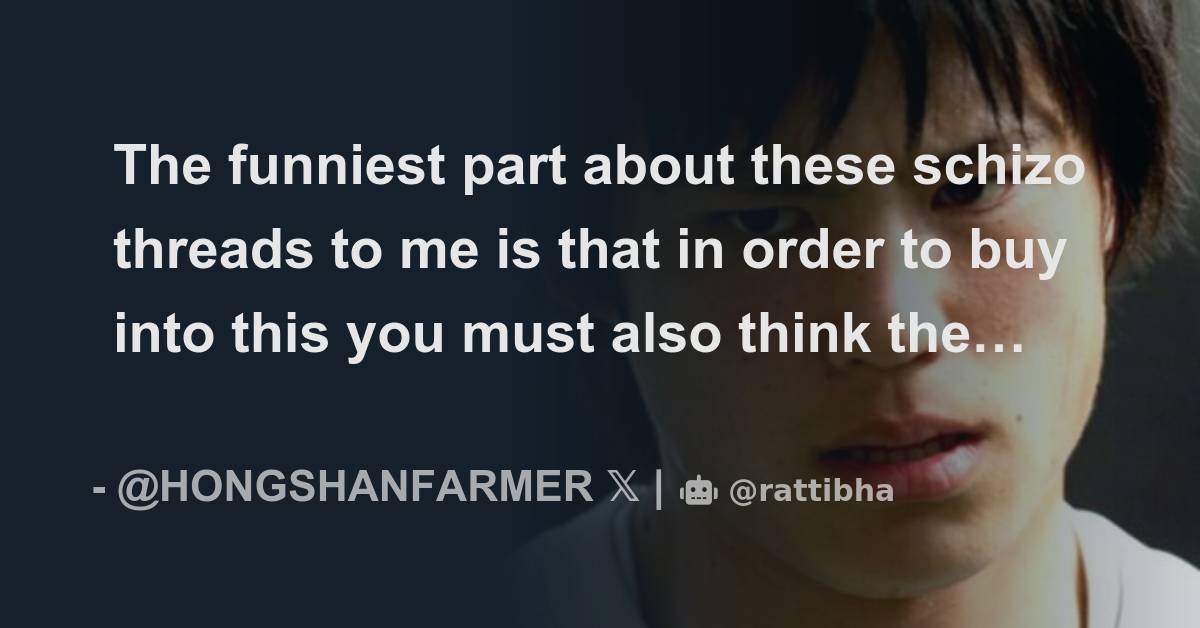 The funniest part about these schizo threads to me is that in order to ...