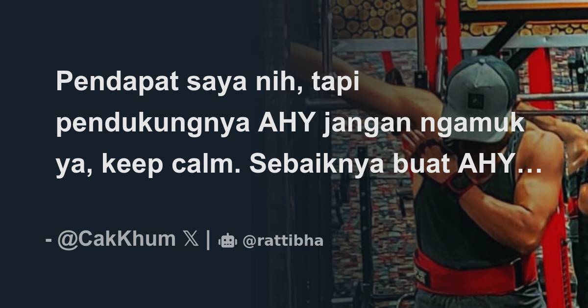 Pendapat saya nih, tapi pendukungnya AHY jangan ngamuk ya, keep calm. Sebaiknya buat AHY lebih ...