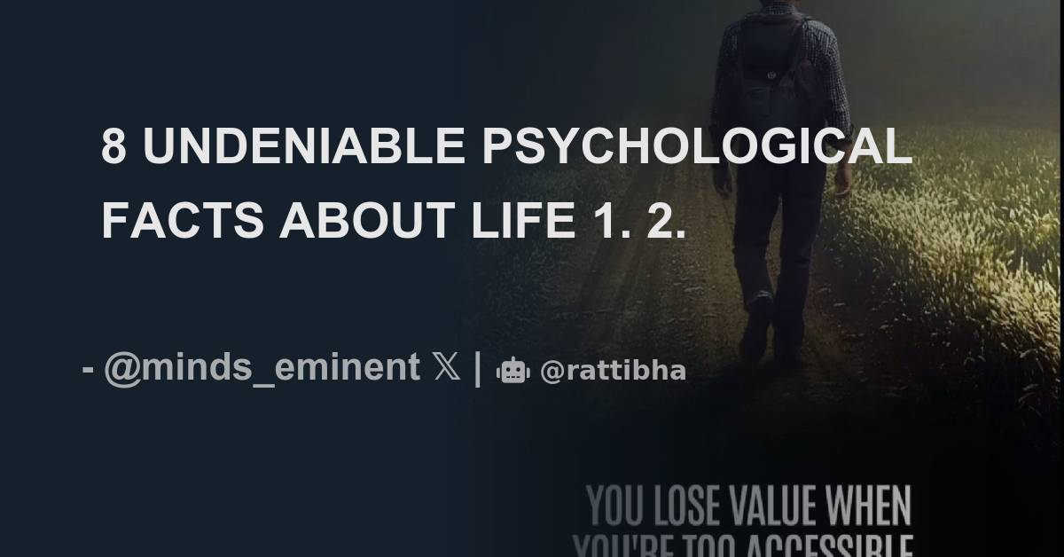 8 UNDENIABLE PSYCHOLOGICAL FACTS ABOUT LIFE 1. - المسلسل من Eminent_minds @minds_eminent - رتبها