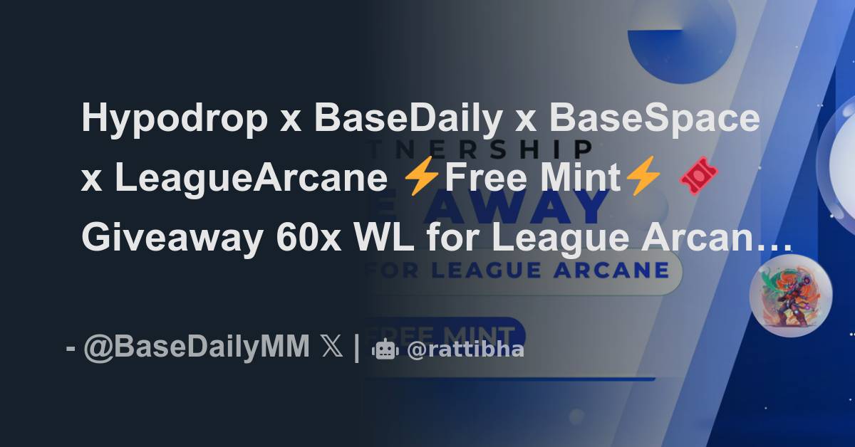 Hypodrop x BaseDaily x BaseSpace x LeagueArcane ⚡️Free Mint⚡️ 🎟 ...