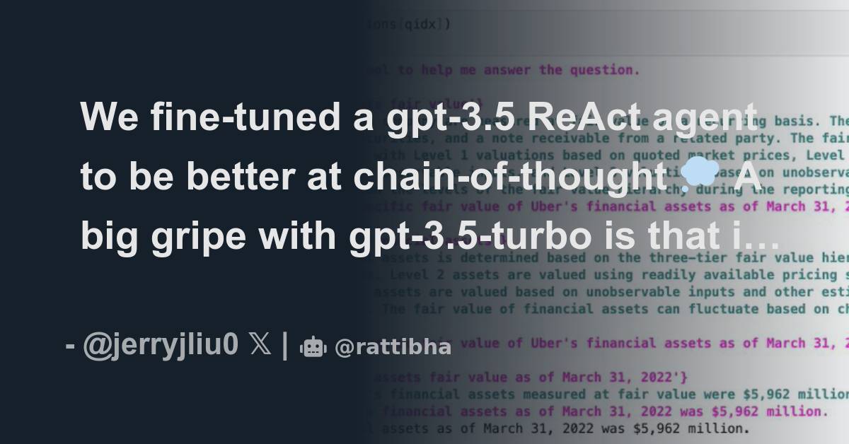 We fine-tuned a gpt-3.5 ReAct agent to be better at chain-of-thought 💭 A big gripe with gpt-3.5 ...