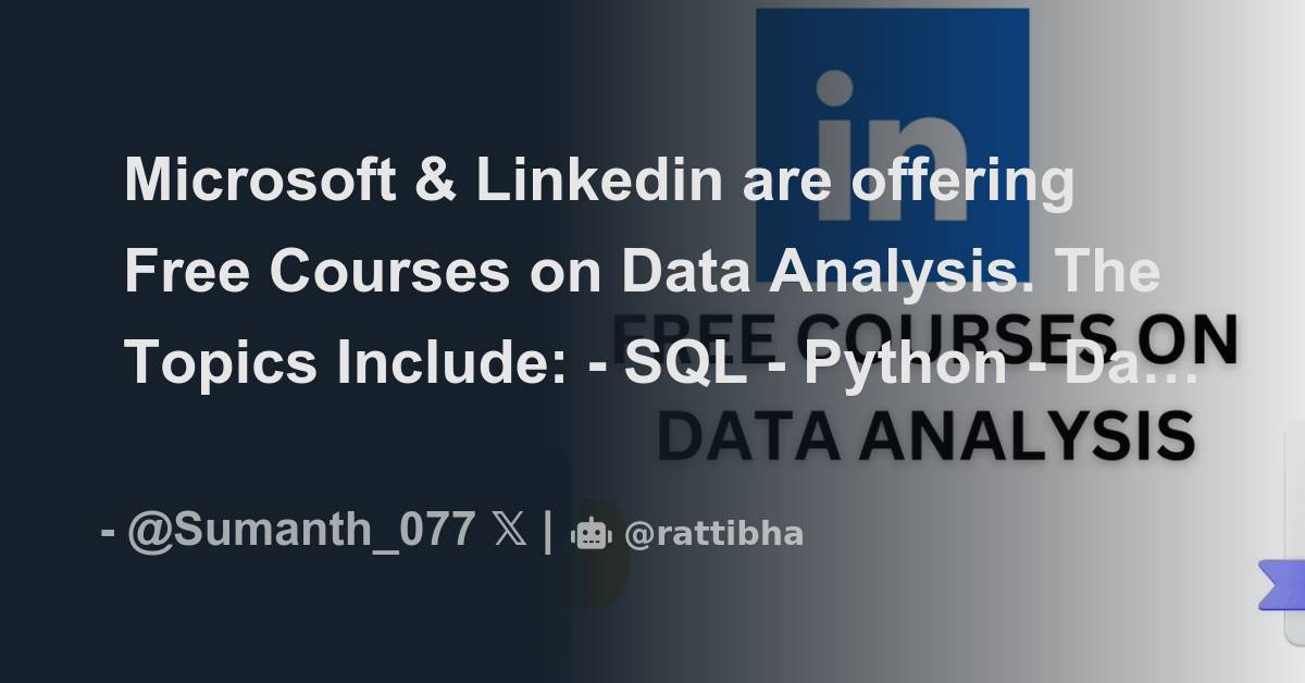 Microsoft & Linkedin are offering Free Courses on Data Analysis. The Topics Include: - SQL ...