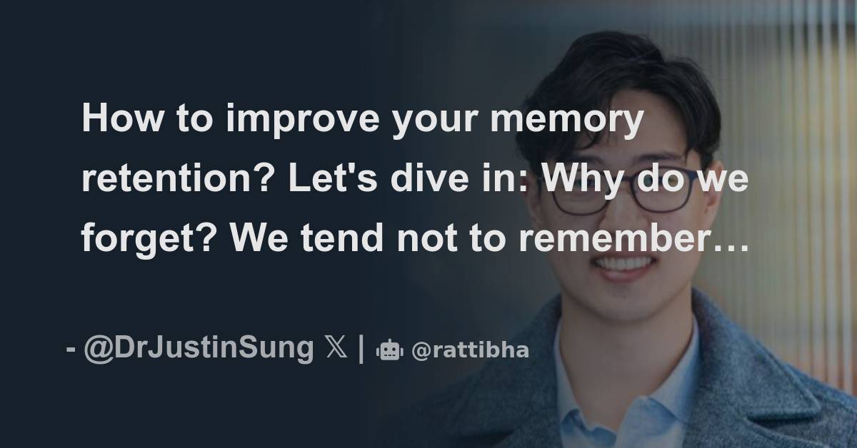 How to improve your memory retention? Let's dive in: - Thread from Justin Sung @DrJustinSung ...
