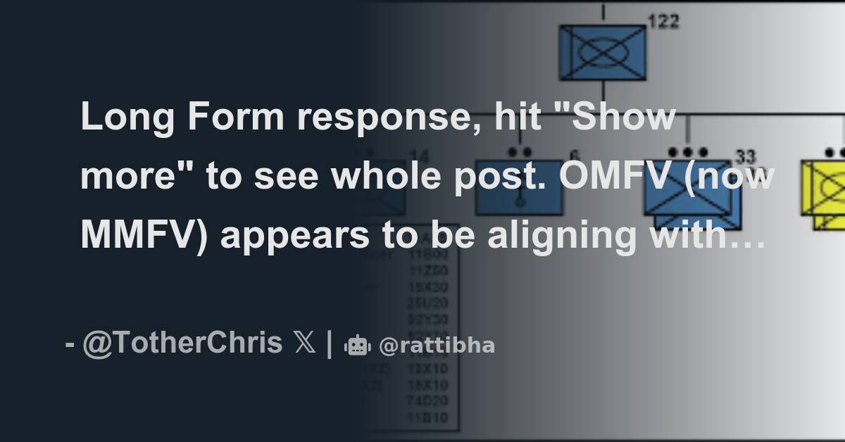 Long Form response, hit "Show more" to see whole post. OMFV (now MMFV ...