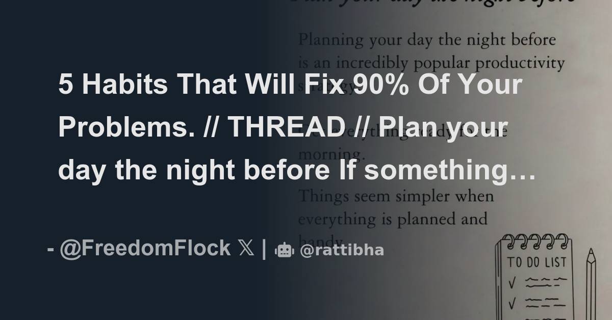 5 Habits That Will Fix 90% Of Your Problems. // THREAD // Plan your day ...