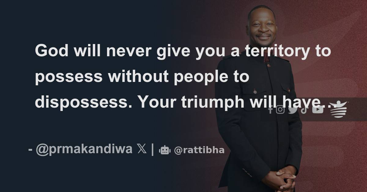 God will never give you a territory to possess without people to ...