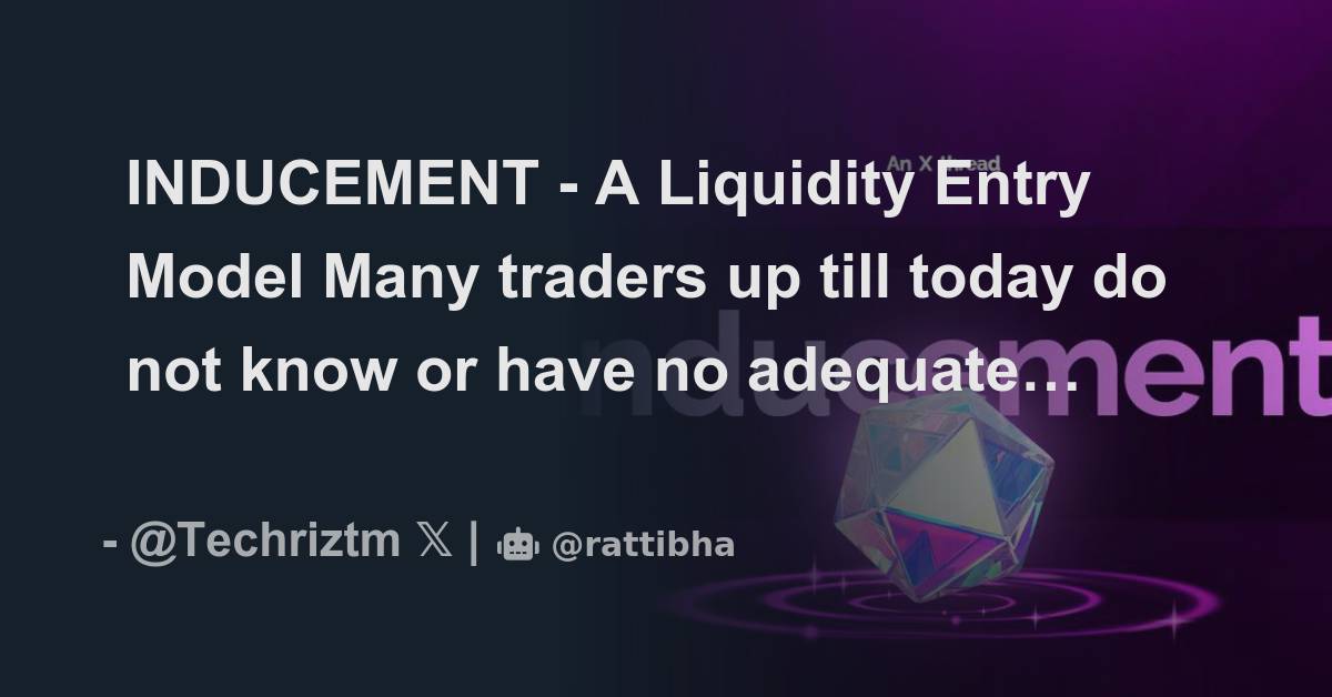 INDUCEMENT - A Liquidity Entry Model Many traders up till today do not ...