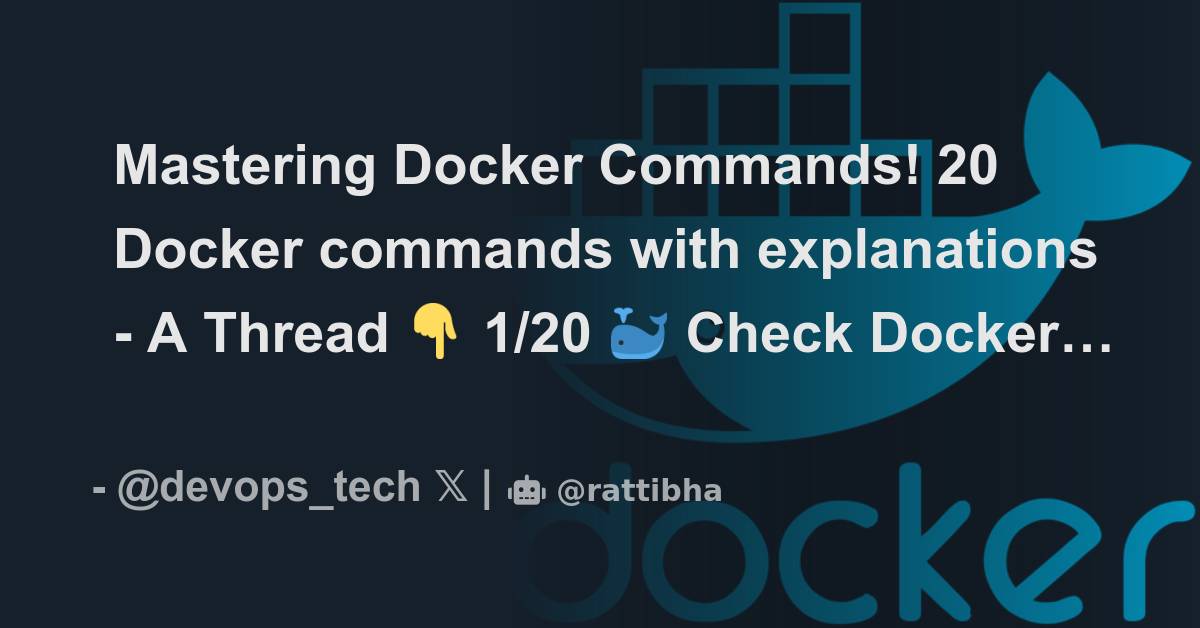 Mastering Docker Commands 20 Docker Commands With Explanations A Thread 👇 Thread From 5172