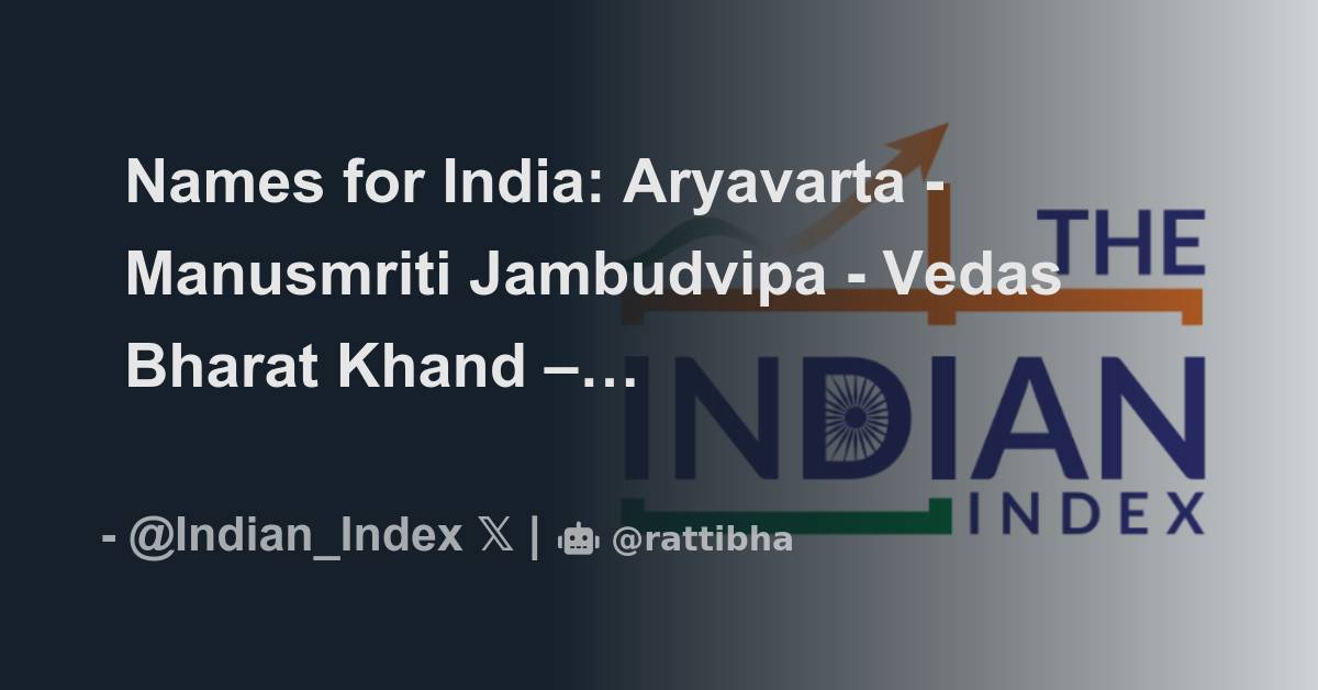 Names for India: Aryavarta - Manusmriti Jambudvipa - Vedas Bharat Khand ...