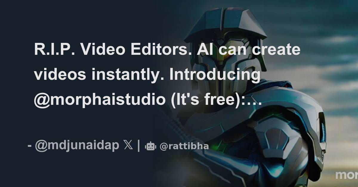 R.I.P. Video Editors. AI can create videos instantly. Introducing @morphaistudio (It's free ...