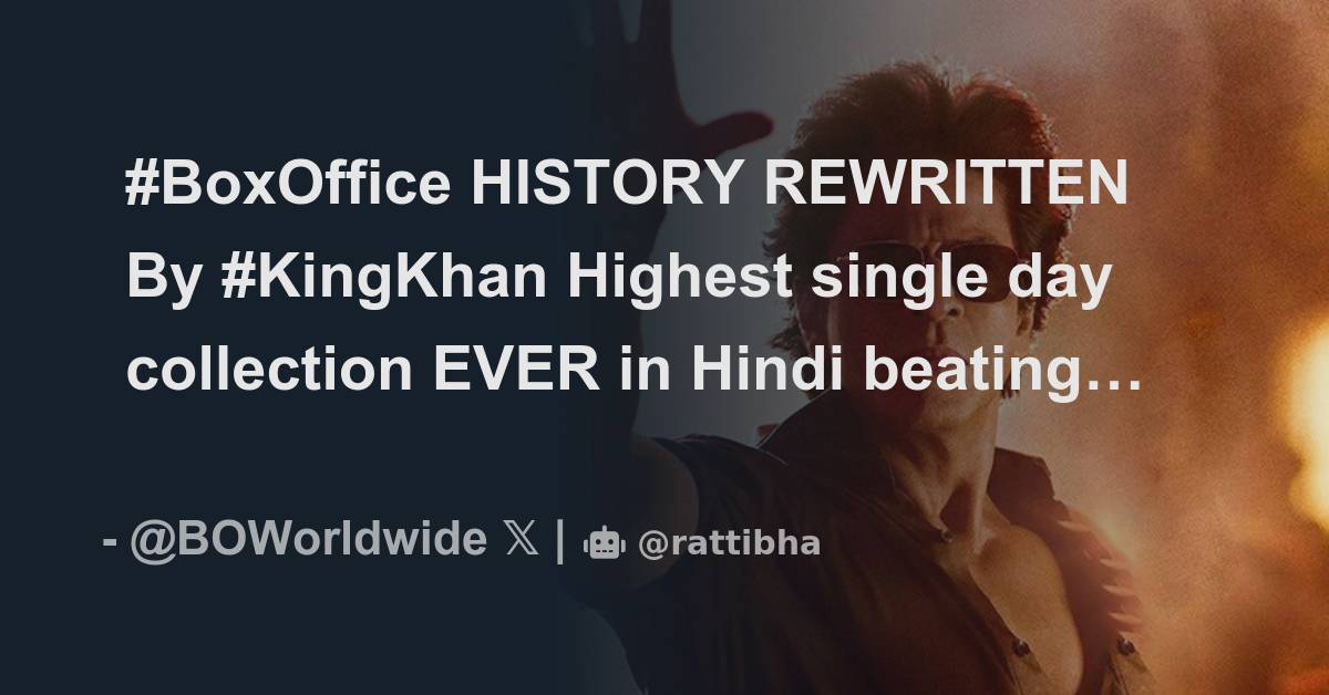 #BoxOffice HISTORY REWRITTEN By #KingKhan Highest single day collection ...