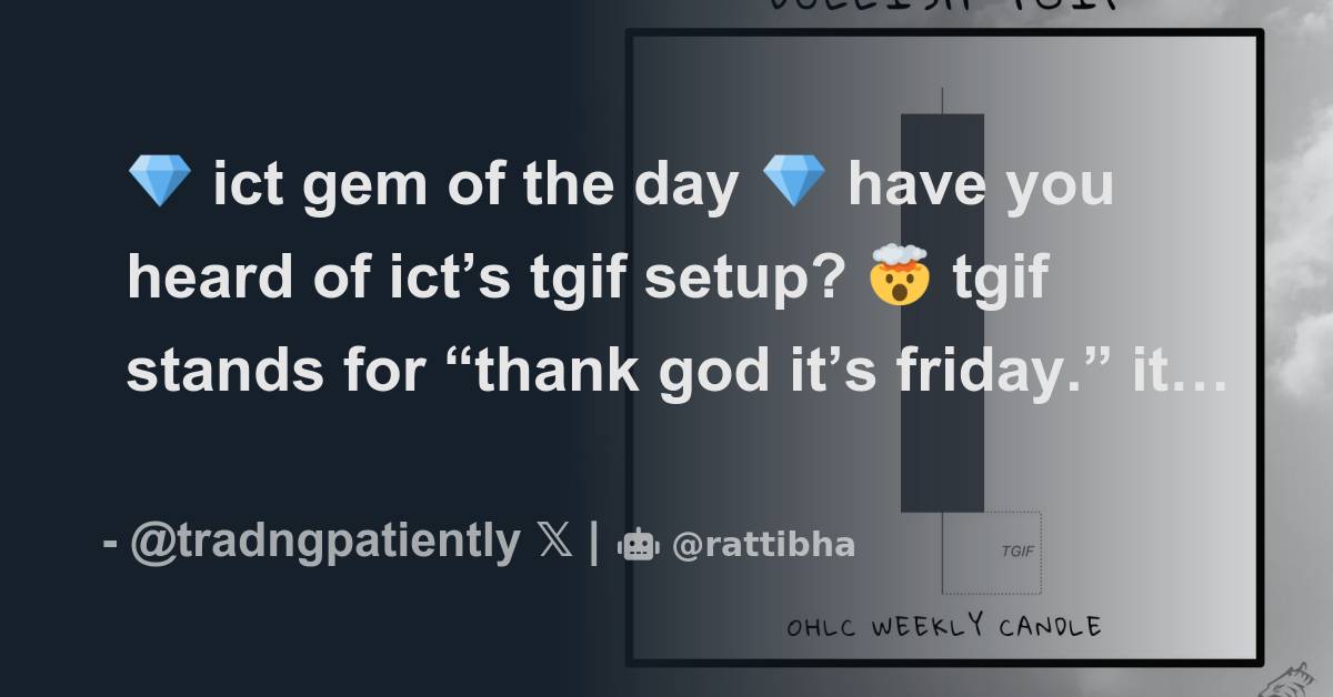 💎 ict gem of the day 💎 have you heard of ict’s tgif setup? 🤯 tgif ...