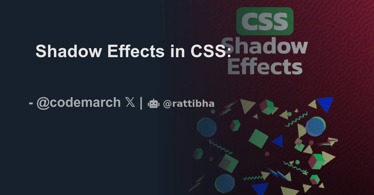 Shadow Effects in CSS: - المسلسل من codemarch @codemarch - رتبها