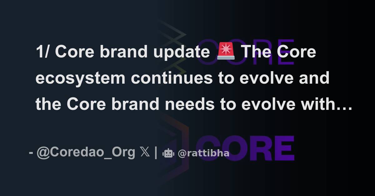 1/ Core brand update 🚨 The Core ecosystem continues to evolve and the ...
