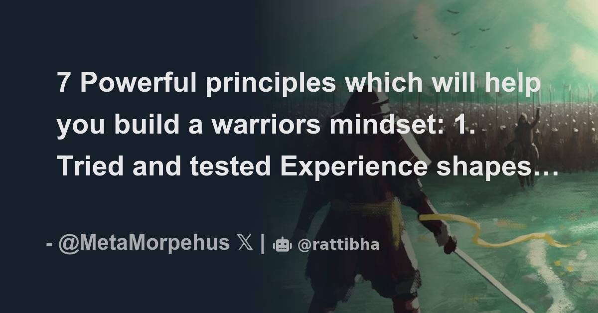7 Powerful principles which will help you build a warriors mindset: - Thread from Sam ...