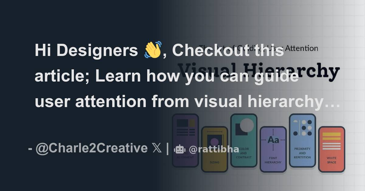Hi Designers 👋, Checkout this article; Learn how you can guide user attention from visual ...