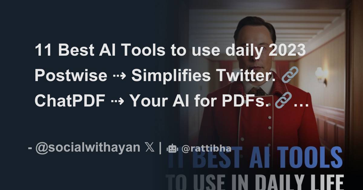11 Best AI Tools to use daily 2023 Postwise ⇢ Simplifies Twitter. 🔗https://t.co/NIjf8bNm13 ...