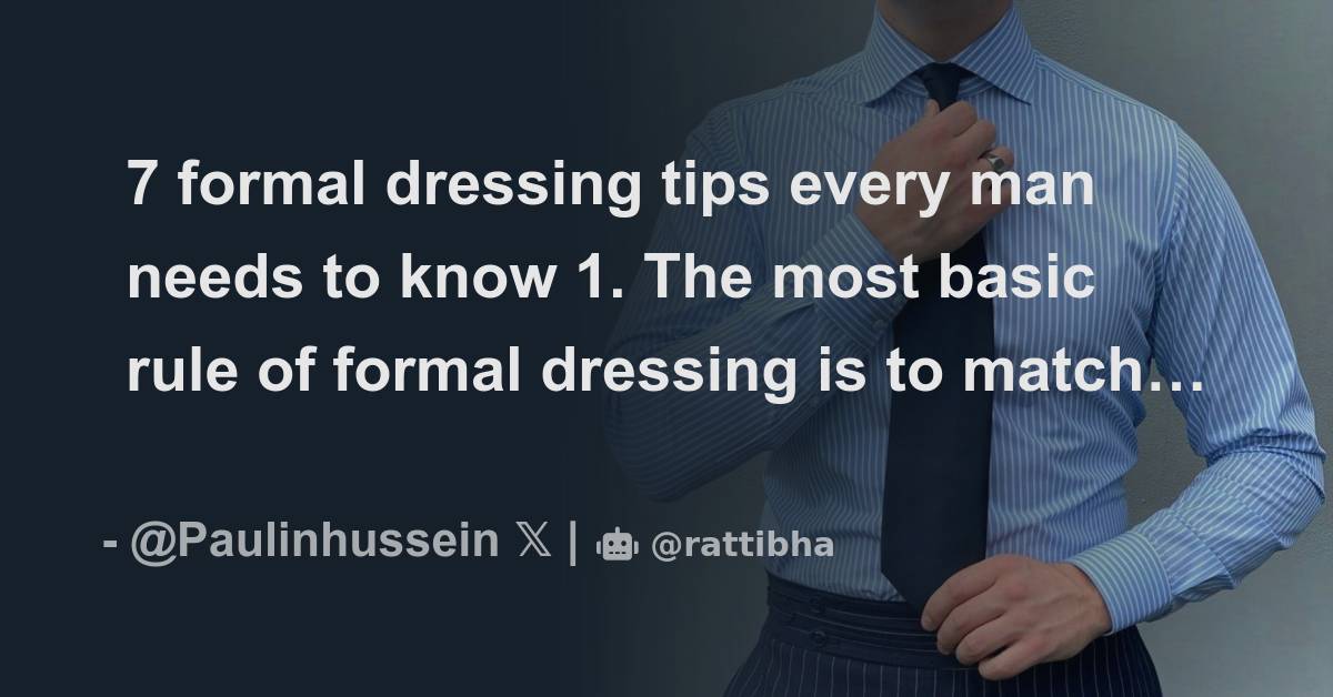 7 formal dressing tips every man needs to know - Thread from ...