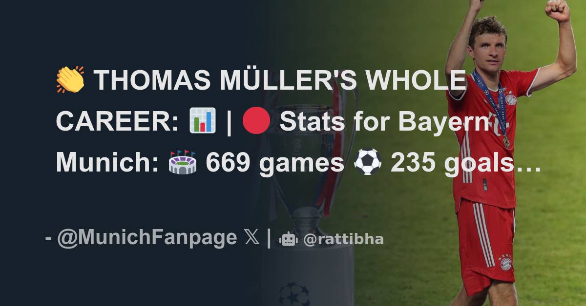 👏 THOMAS MÜLLER'S WHOLE CAREER: 📊 | 🔴 Stats for Bayern Munich: 🏟️ 669 ...
