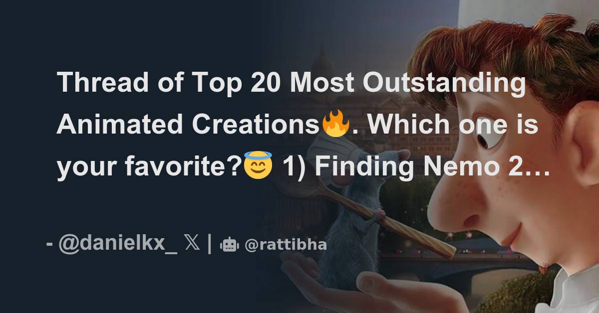 Thread of Top 20 Most Outstanding Animated Creations🔥. Which one is ...