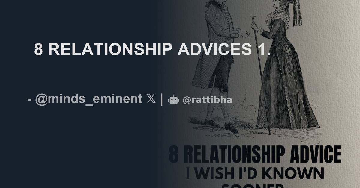 8 RELATIONSHIP ADVICES - المسلسل من Eminent_minds @minds_eminent - رتبها