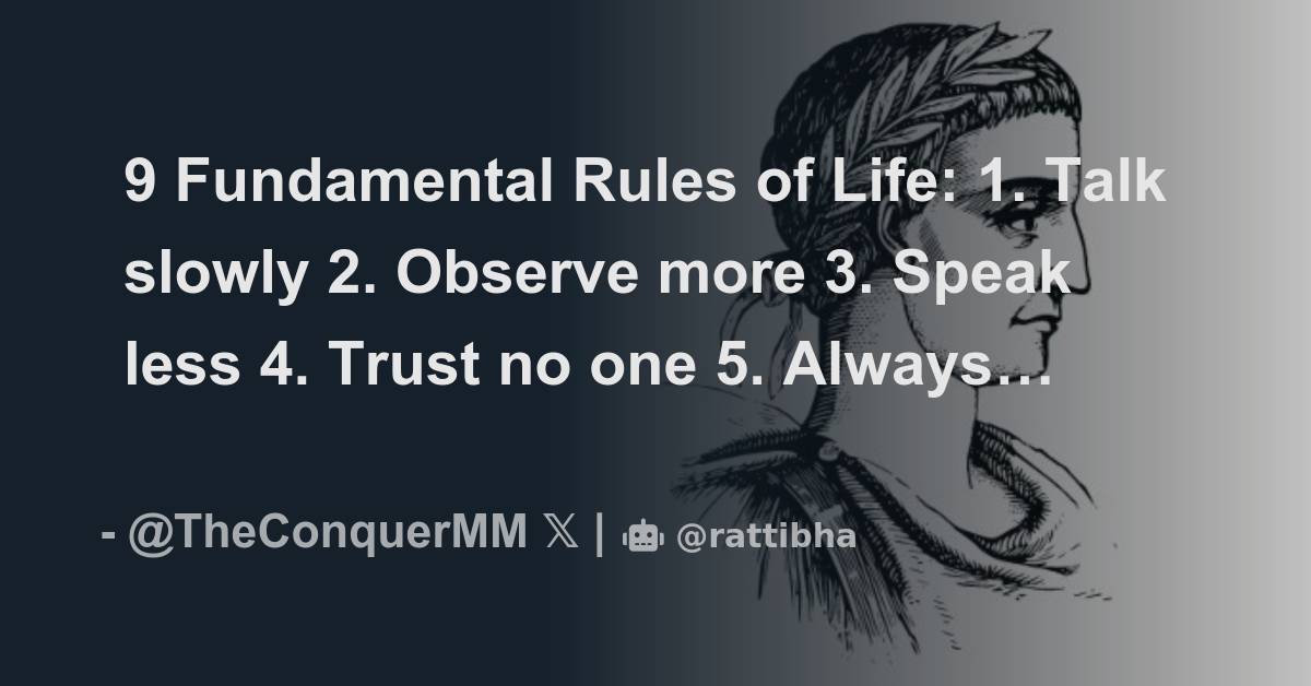 9 Fundamental Rules of Life: 1. Talk slowly 2. Observe more 3. Speak ...