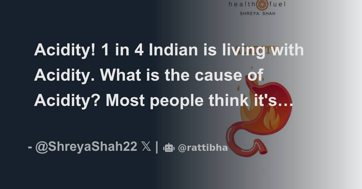 Acidity! 1 in 4 Indian is living with Acidity. What is the cause of ...