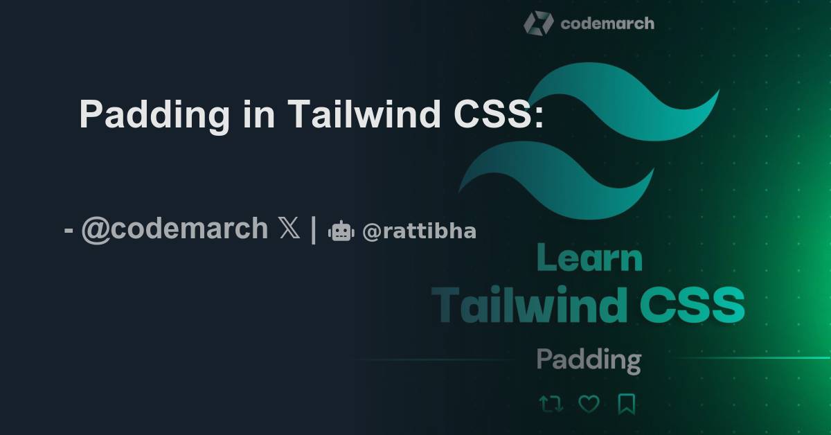 Padding in Tailwind CSS: - Thread from codemarch @codemarch - Rattibha