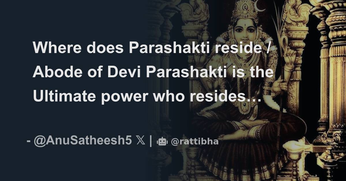 Where does Parashakti reside / Abode of Devi Parashakti is the Ultimate ...