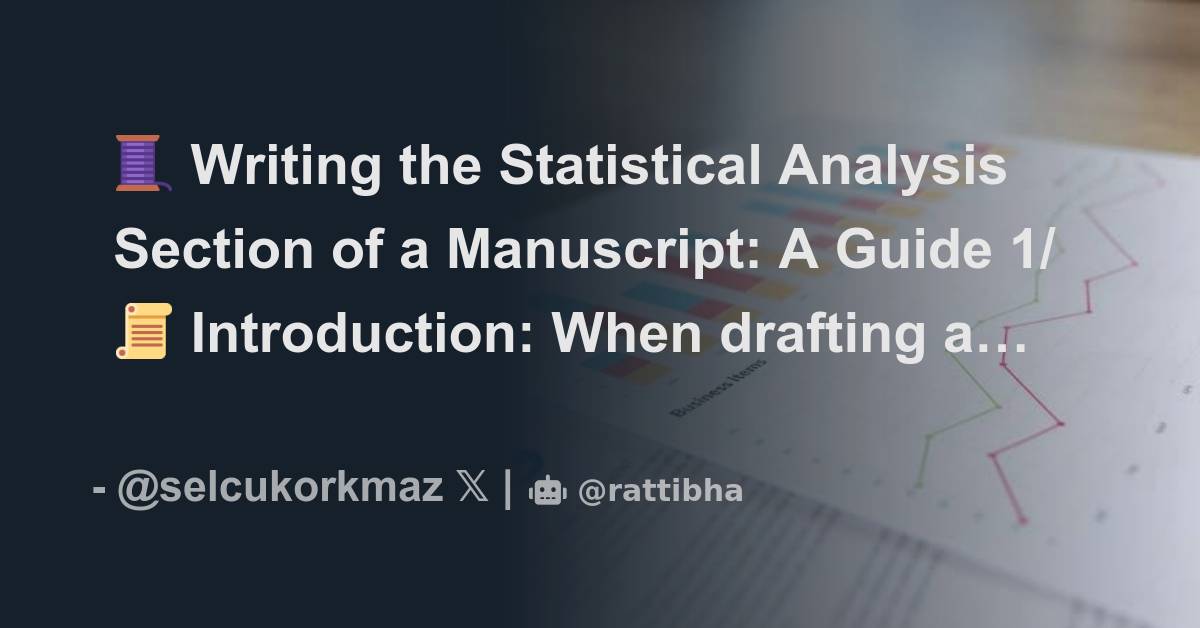 🧵 Writing the Statistical Analysis Section of a Manuscript: A Guide 1 ...