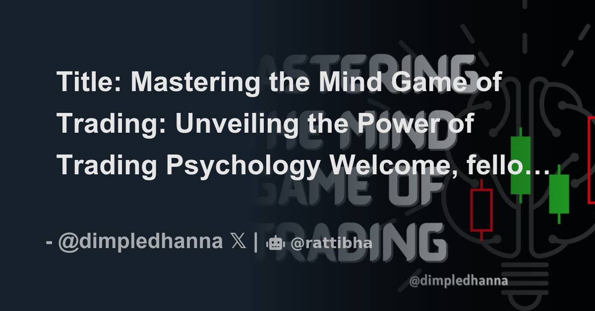 Title: Mastering the Mind Game of Trading: Unveiling the Power of Trading Psychology Welcome ...