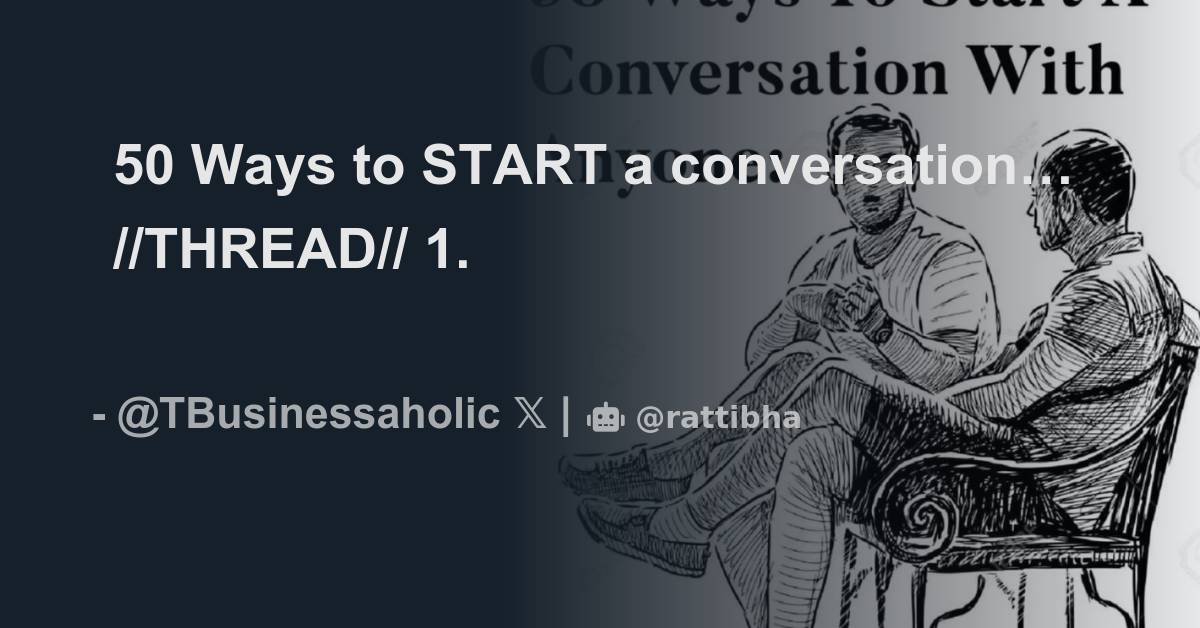 50 Ways to START a conversation… //THREAD// - Thread from ...