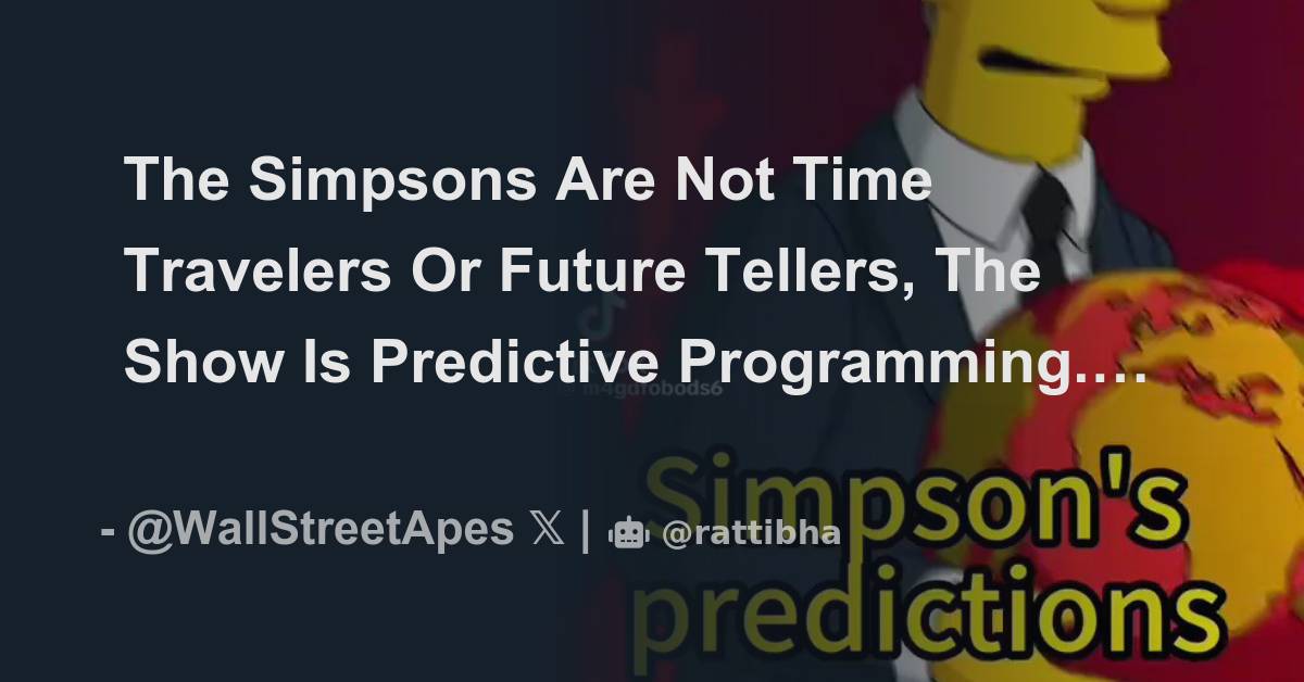 The Simpsons Are Not Time Travelers Or Future Tellers, The Show Is ...