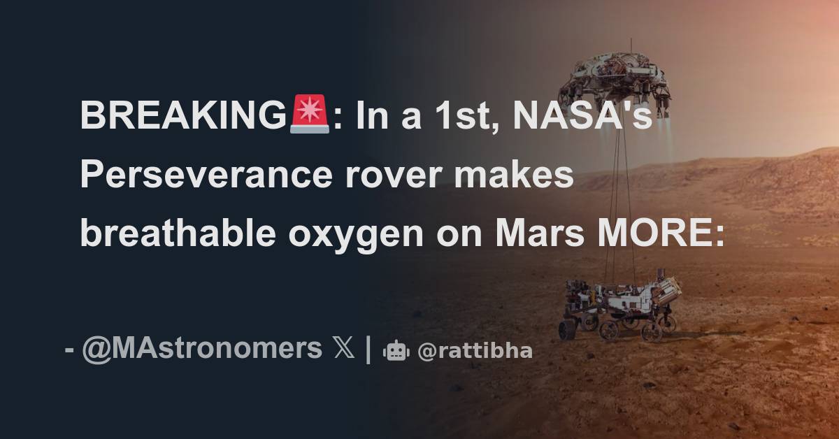 BREAKING🚨: In a 1st, NASA's Perseverance rover makes breathable oxygen on Mars - المسلسل من ...
