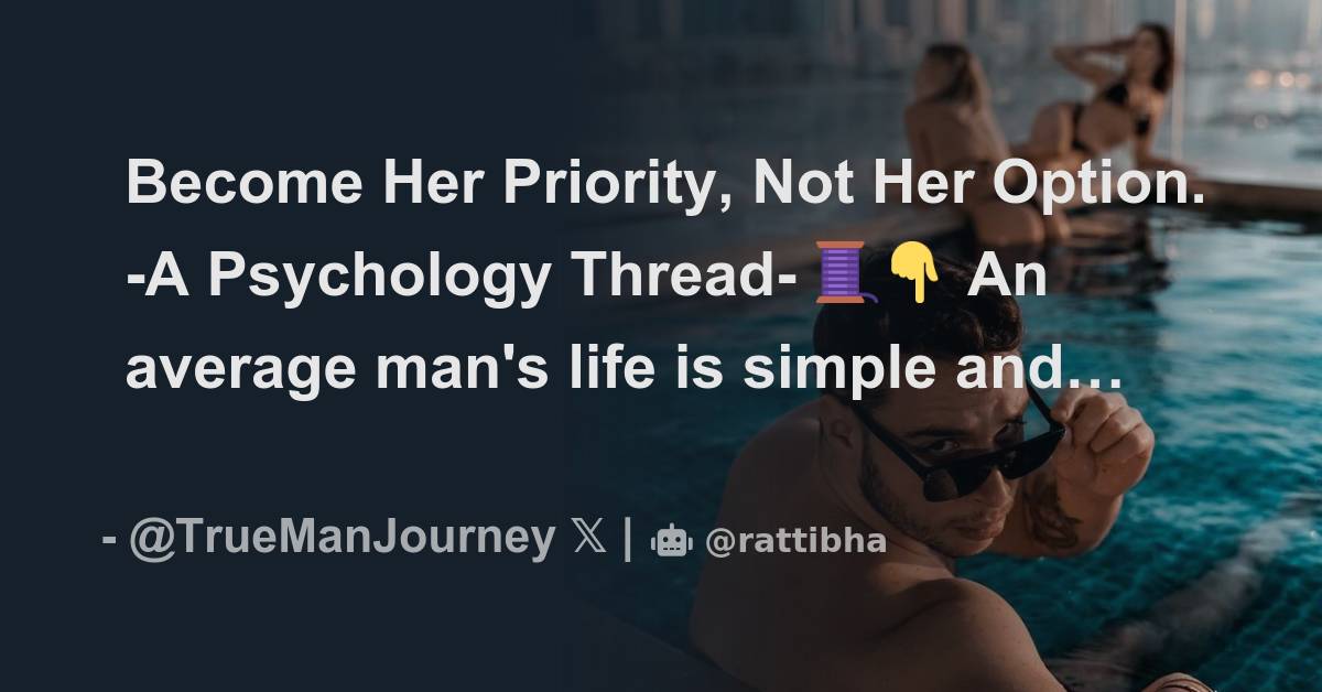 Become Her Priority, Not Her Option. -A Psychology Thread- 🧵👇 - المسلسل من TrueManJourney ...