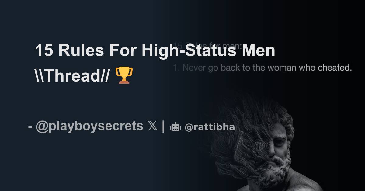 15 Rules For High-Status Men \\Thread// 🏆 - Thread from Playboy Secrets ...