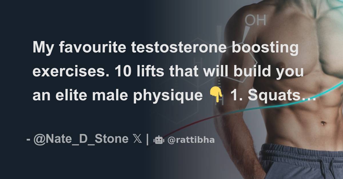 My favourite testosterone boosting exercises. 10 lifts that will build ...