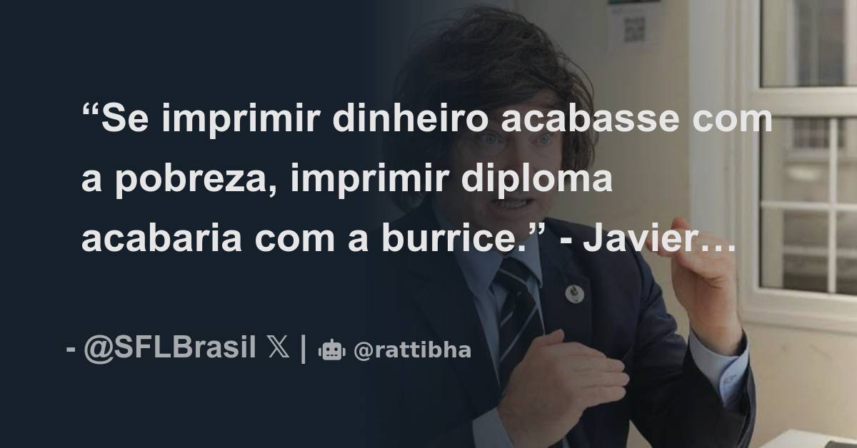 “Se imprimir dinheiro acabasse com a pobreza, imprimir diploma acabaria ...