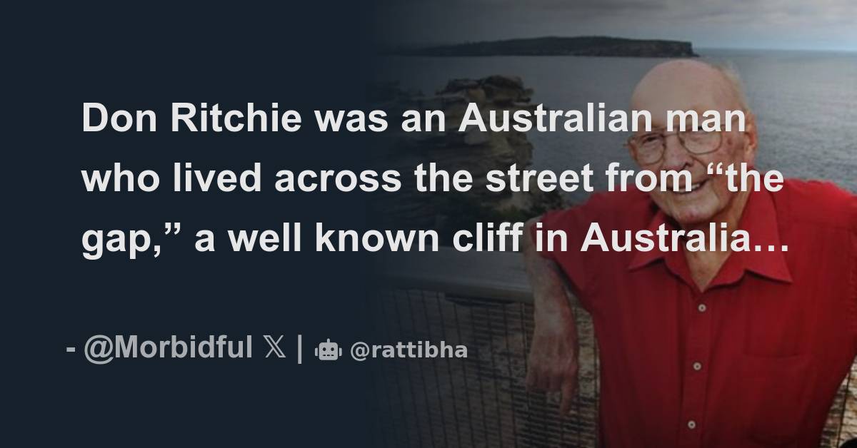 Don Ritchie was an Australian man who lived across the street from “the ...