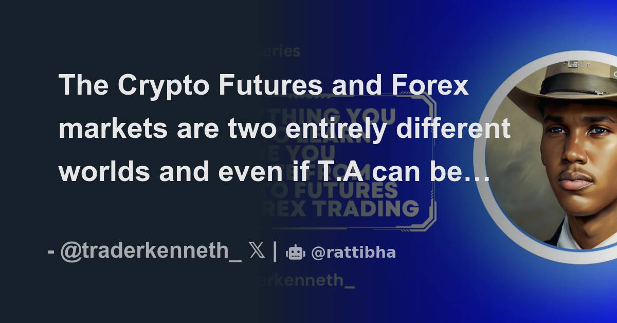 The Crypto Futures and Forex markets are two entirely different worlds and even if T.A can be ...