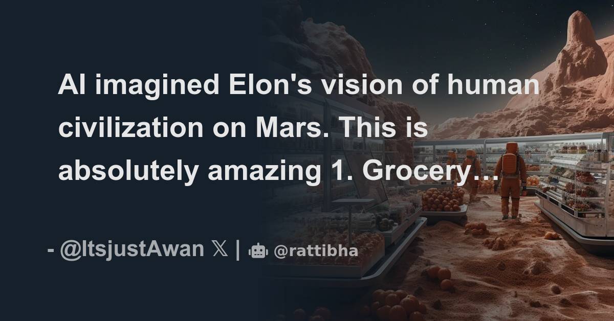 AI imagined Elon's vision of human civilization on Mars. This is ...