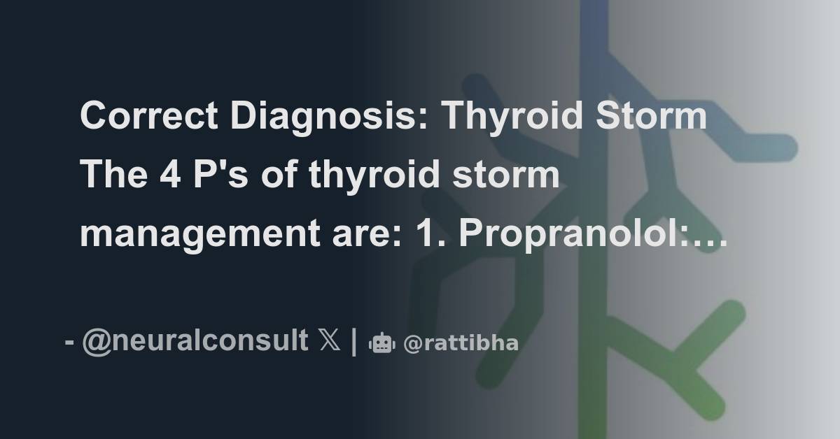 Correct Diagnosis: Thyroid Storm The 4 P's of thyroid storm management ...