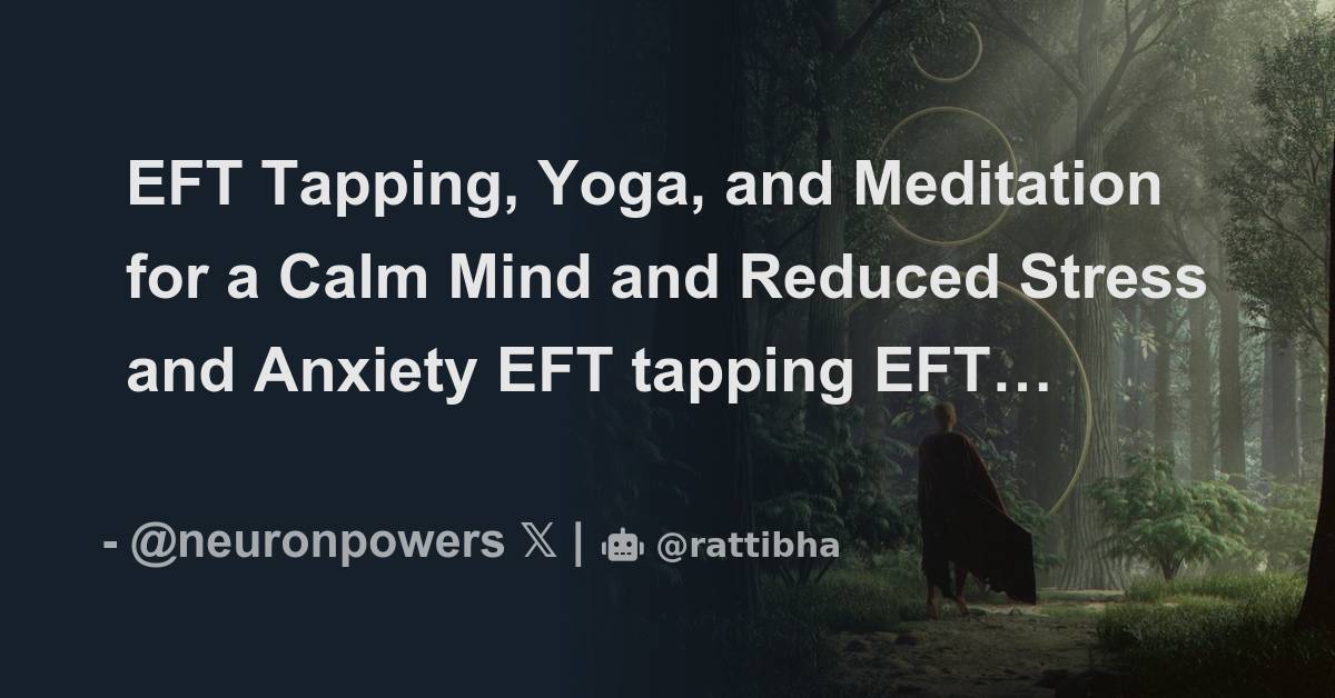 EFT Tapping, Yoga, and Meditation for a Calm Mind and Reduced Stress ...