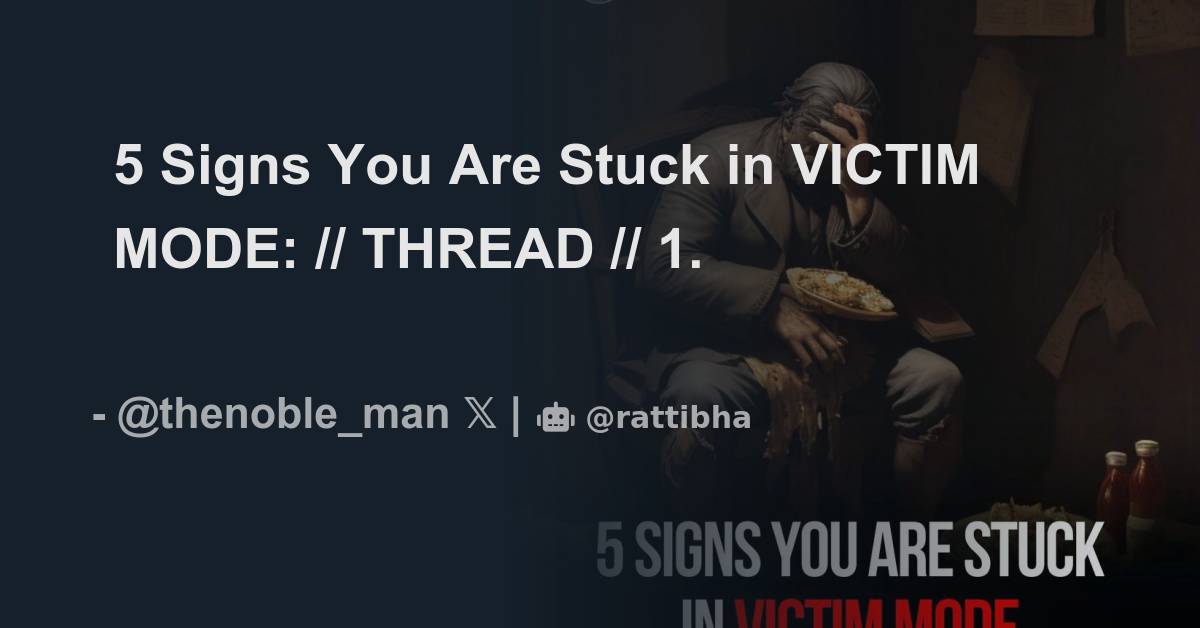5 Signs You Are Stuck in VICTIM MODE: // THREAD // - المسلسل من The ...