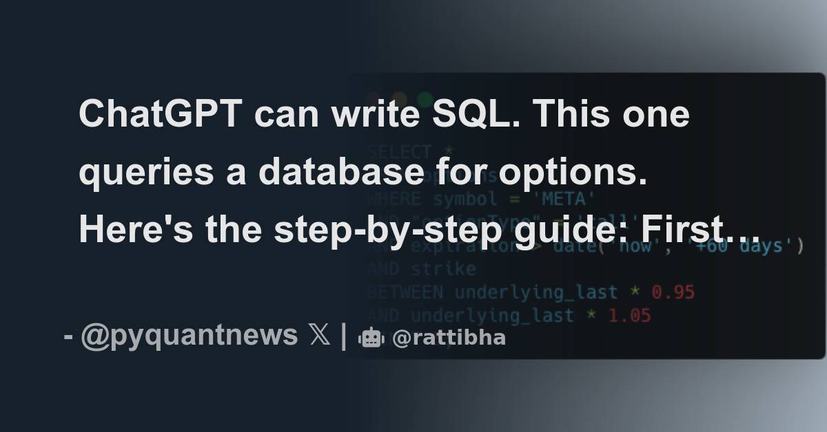 Chatgpt Can Write Sql This One Queries A Database For Options Heres The Step By Step Guide