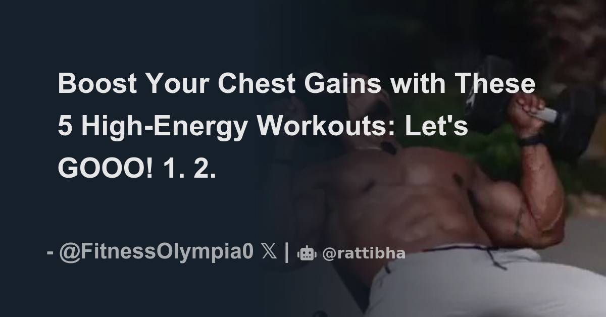 Boost Your Chest Gains with These 5 High-Energy Workouts: Let's GOOO! 1 ...