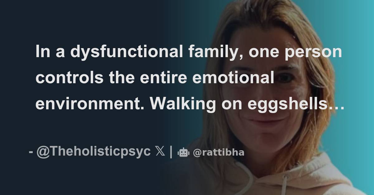In a dysfunctional family, one person controls the entire emotional ...