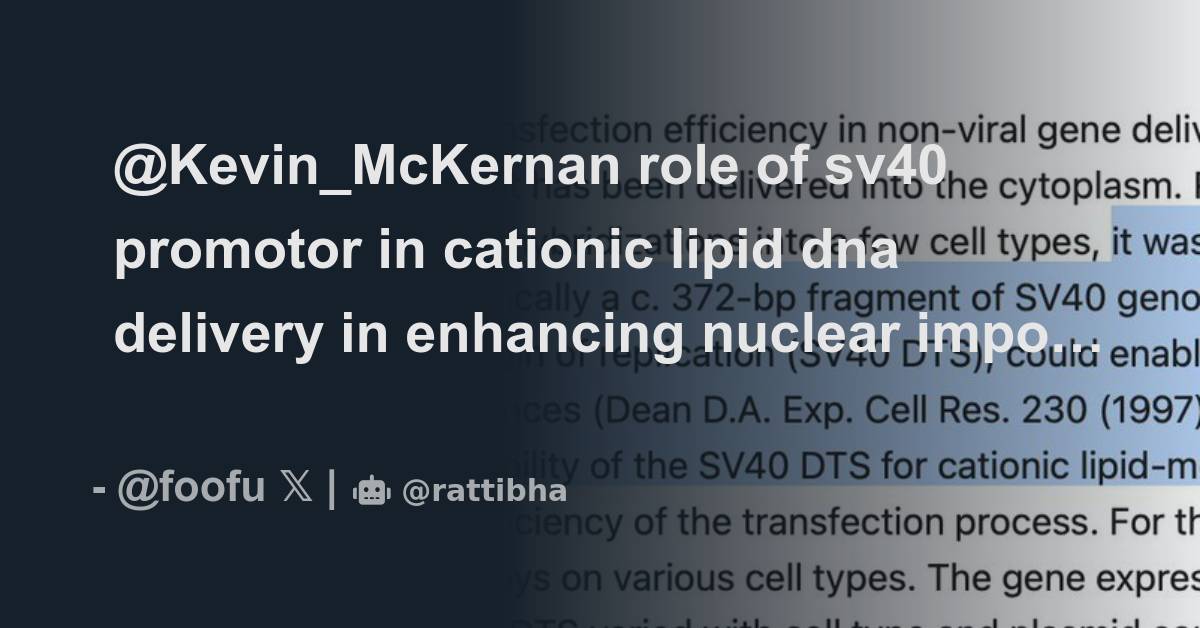 @Kevin_McKernan role of sv40 promotor in cationic lipid dna delivery in ...